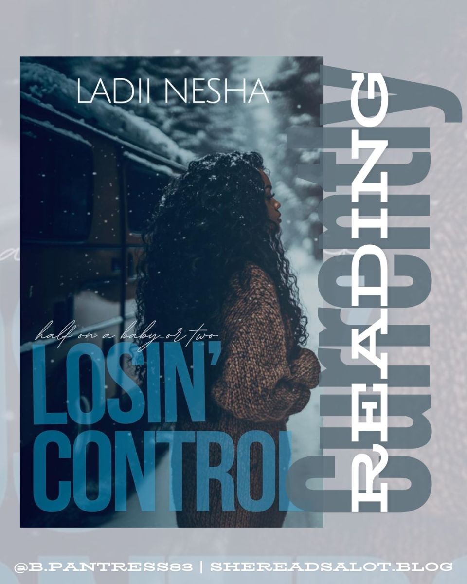 Losin Control: Half on a baby or two by Mrs. Ladii Nesha – 👩🏾SheReadsaLot